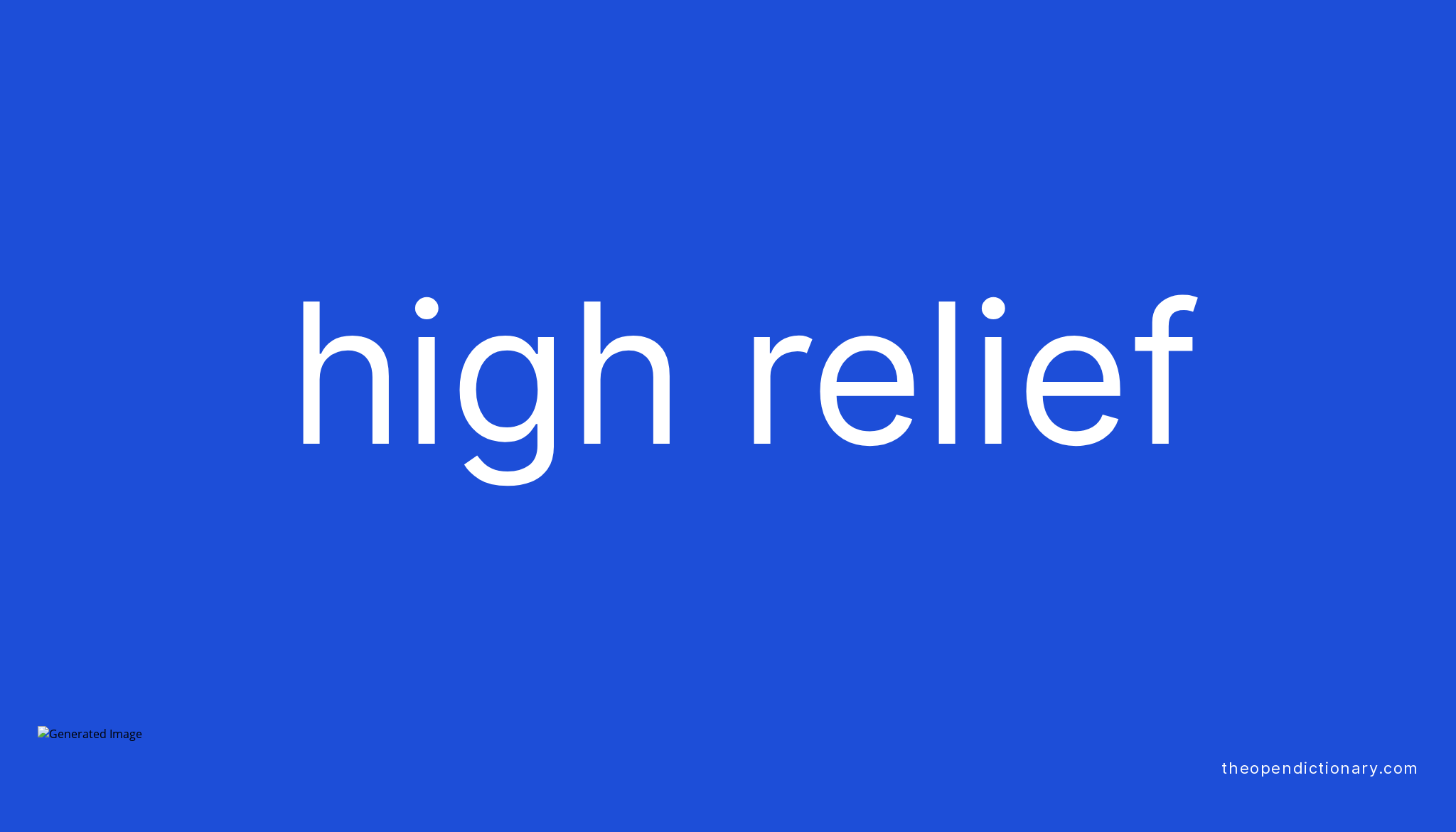 High Relief Meaning Of High Relief Definition Of High Relief High Relief Meaning Of High Relief Definition Of High Relief